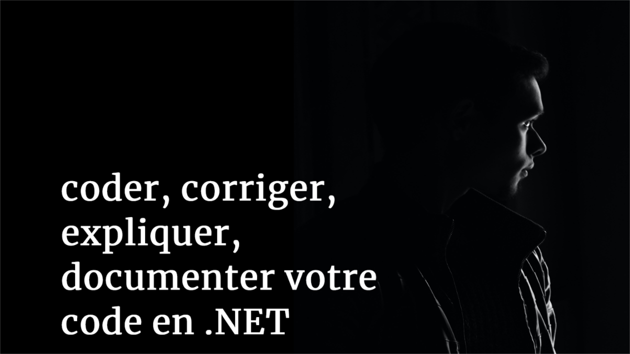Je Vais Coder Corriger Expliquer Documenter Votre Code En NET Par