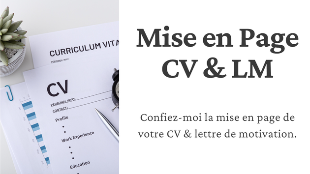 Je vais réaliser la mise en page de votre CV lettre de motivation par