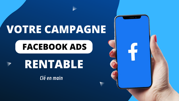 Je vais créer votre campagne de publicité Facebook Ads clé en main par ...