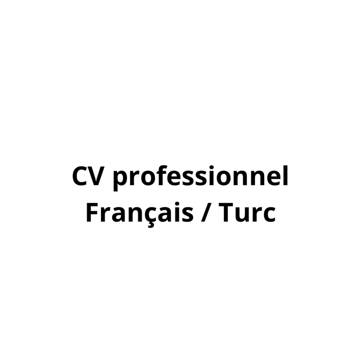 Je vais créer un CV clair et professionnel en français ou en turc par ...