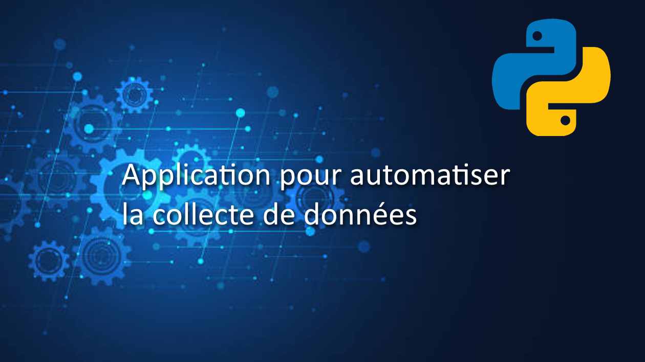 Je vais créer une application pour automatiser la collecte de données ...