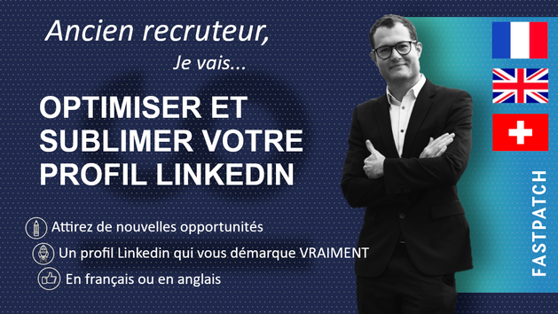 Je vais transformer votre profil LinkedIn pour attirer des opportunités par FastPatch