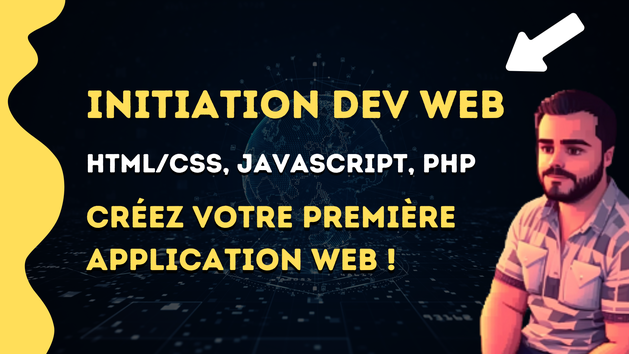Je vais vous initier au développement web HTML, CSS, JavaScript, PHP. Créez votre première ...