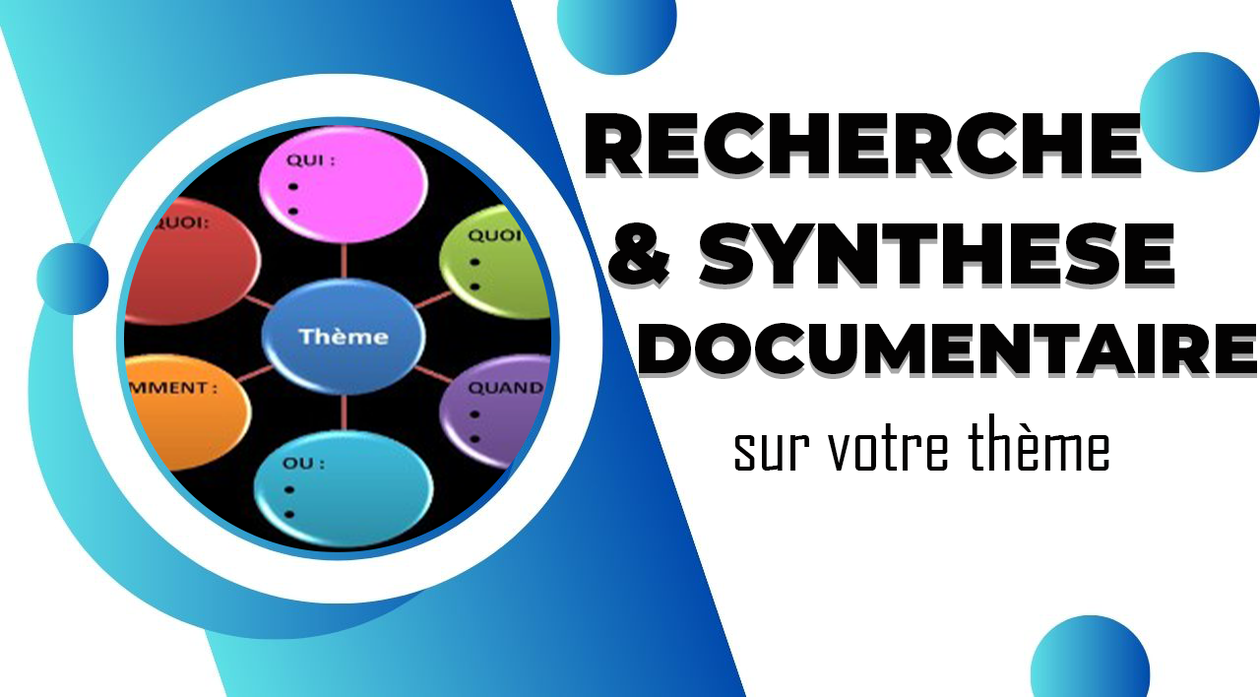 Je vais effectuer la recherche documentaire & synthèse documentaire de vos documents, thèses ...