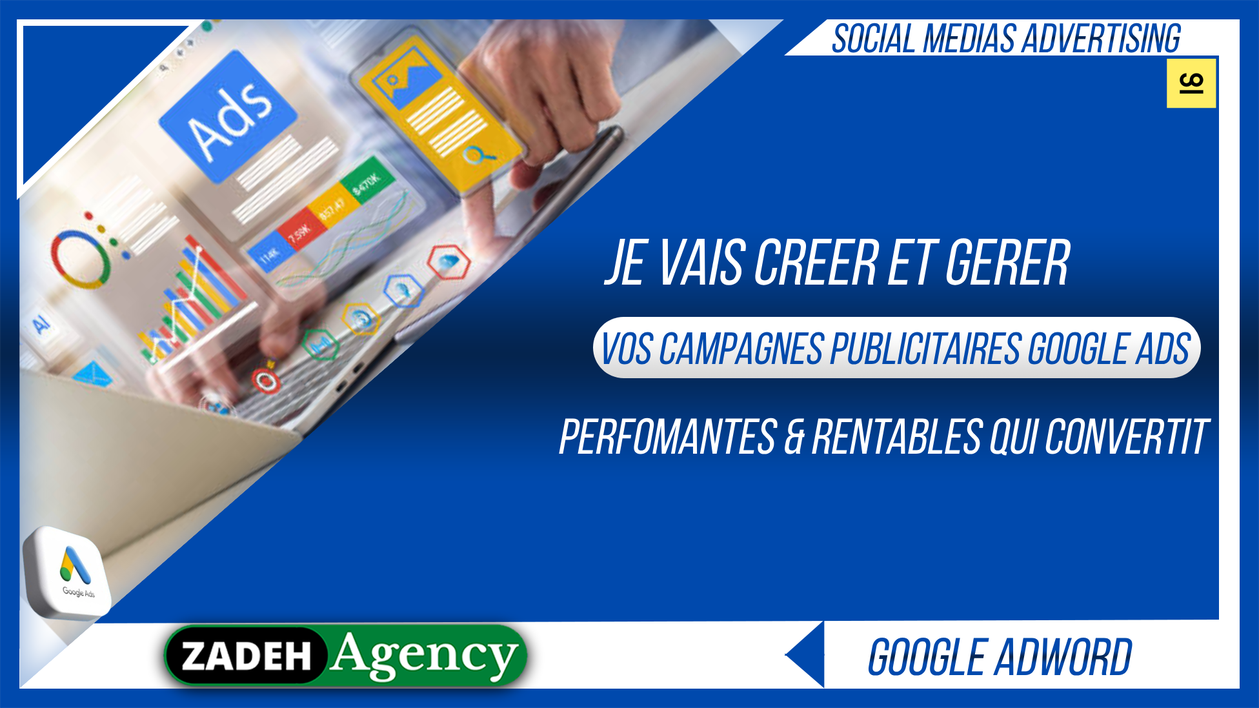 Je vais créer et gérer vos campagnes publicitaires sur Google Ads rentable, performante & qui ...