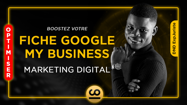 Je vais créer et optimiser votre fiche Google My Business GMB par DND ...