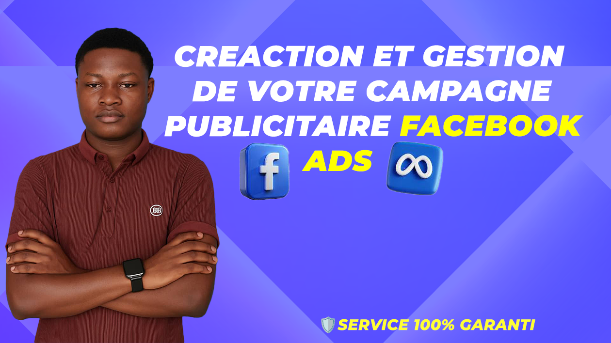 Je vais crér une campagne publicitaire Facebook Ads clé en main par ...