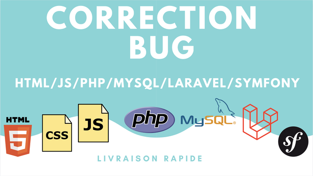 Je vais corriger un bug PHP, MySQL, JavaScript, Ajax, jQuery, HTML et ...