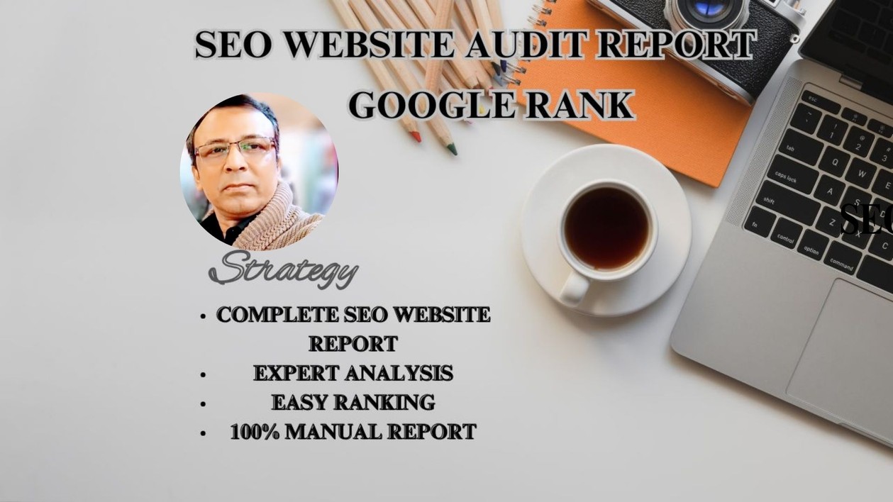I will complete a full SEO Website Audit report for Google ranking by ...