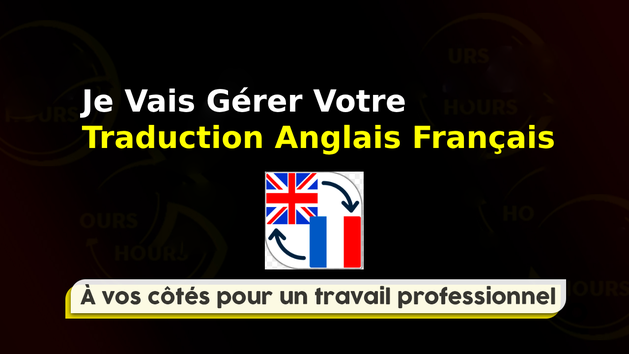 Je vais réaliser votre traduction français/anglais par EmondJeanADREH