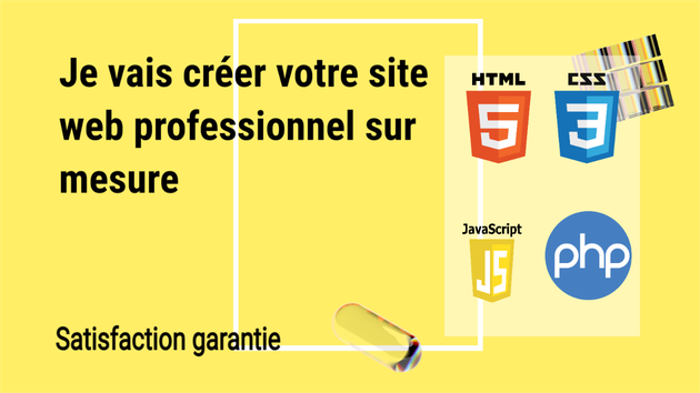 Je vais créer votre site web professionnel sur mesure en HTML/CSS ...