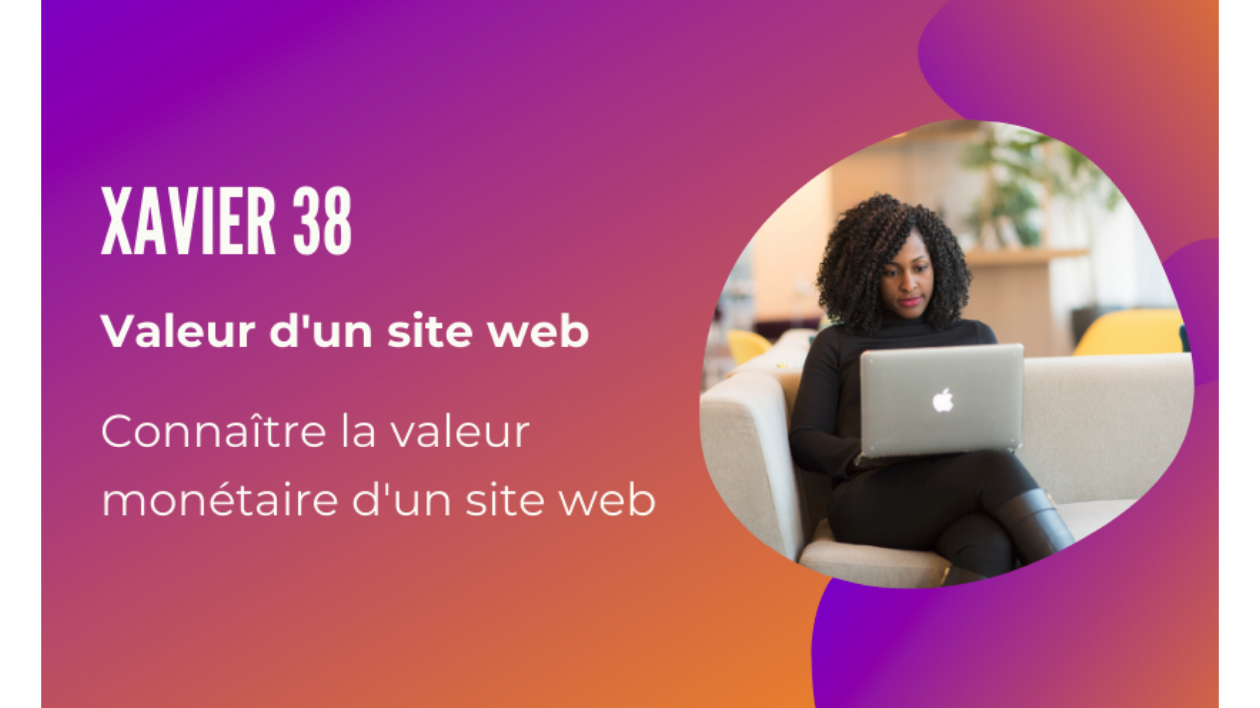Je Vais Vous Donner La Valeur Monétaire Dun Site Par Xavier38