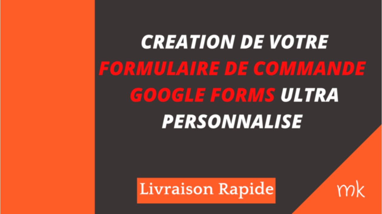 Je vais créer votre Formulaire de commande Google Forms professionnel ...