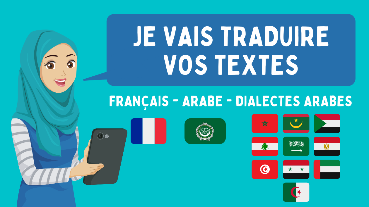 Je vais traduire vos textes (Français - Arabe - Dialectes Arabes) par ...