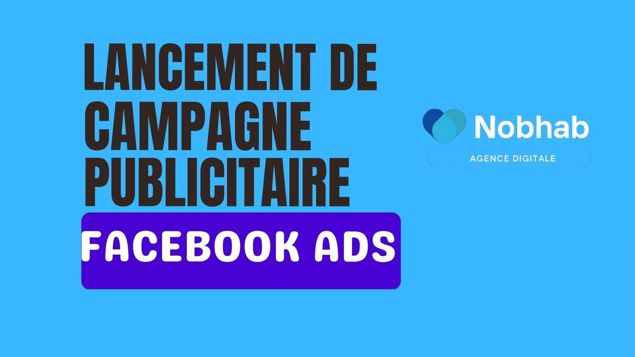 Je vais créer votre campagne publicitaire Facebook ads par Nobhab_agency