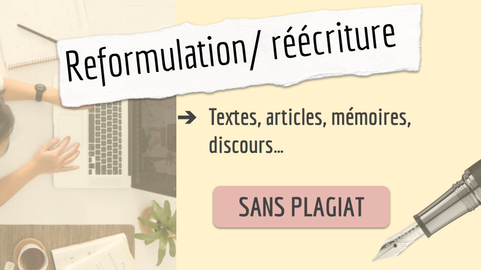 Je vais reformuler/réécrire votre texte de 500 mots par louiseBC