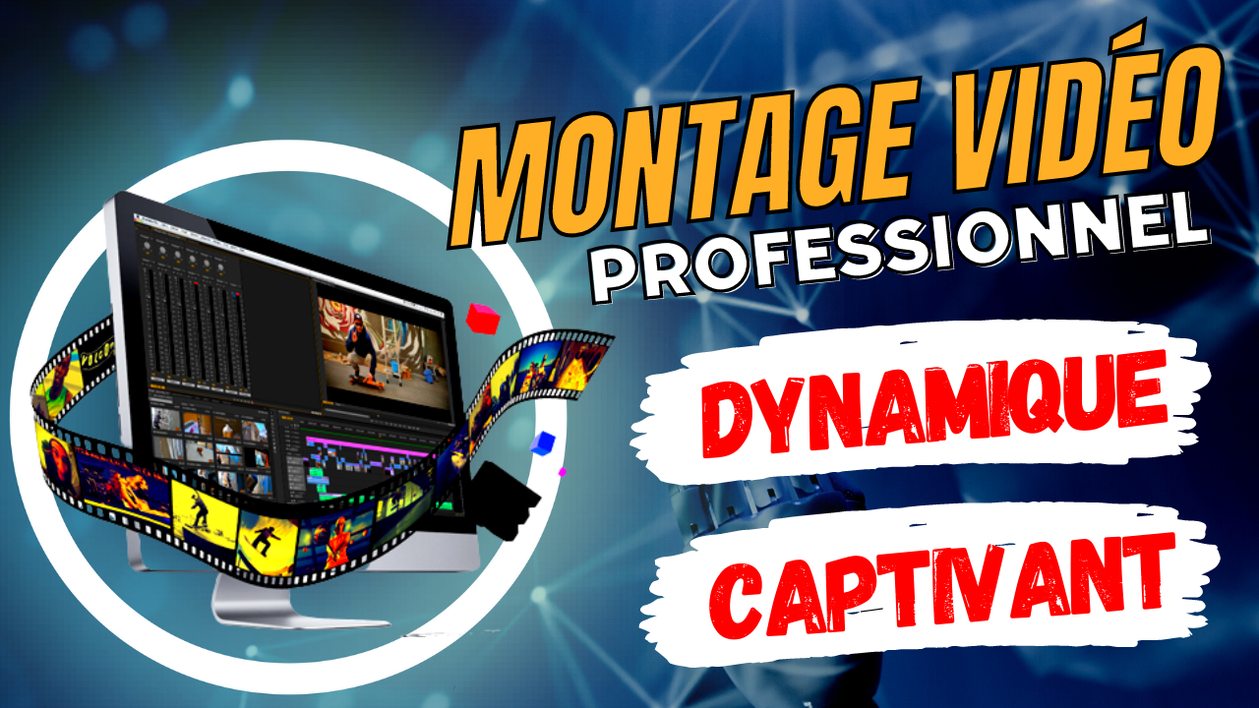 Je vais réaliser un montage vidéo professionnel pour vos réseaux ...