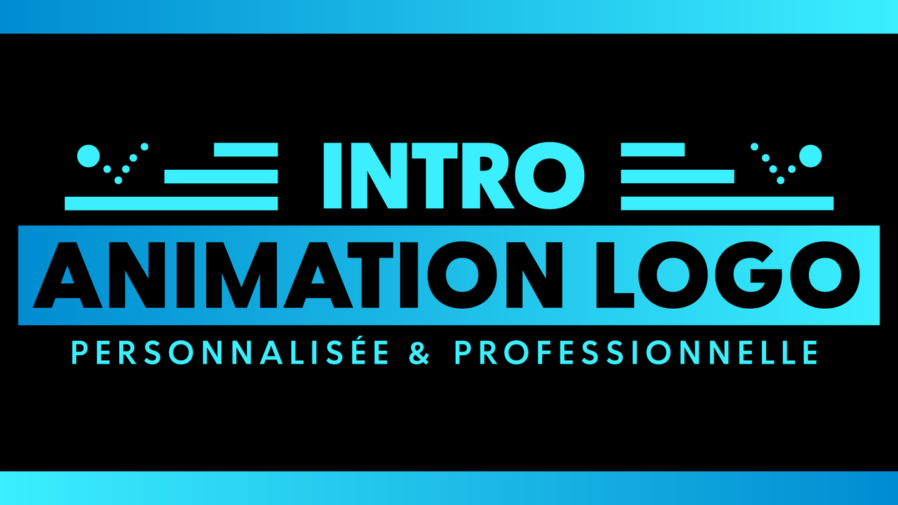 Je vais créer une animation logo, introduction personnalisée par Chantastic