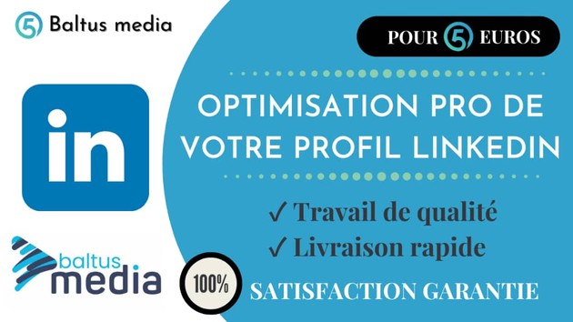 Je vais optimiser votre profil LinkedIn afin de le rendre efficace par BALTUS_MEDIA