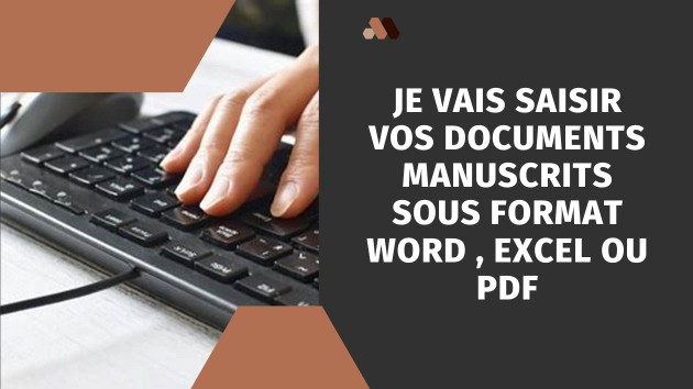 Je vais saisir vos documents manuscrits sous format Word , Excel ou PDF ...