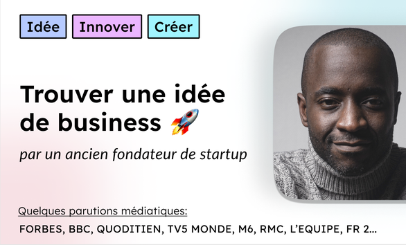 Je vais vous aider à trouver la bonne idée de business pour vos ...