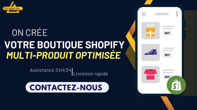 Je vais créer votre boutique optimisée multi-produit par ScaleUp_