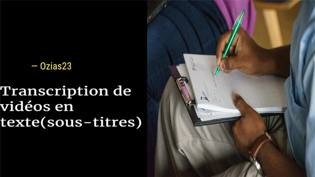 Je vais transcrire vos fichiers audio et vidéo en texte par Ozias23