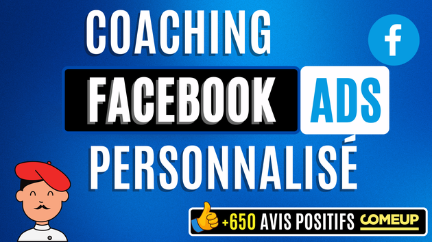 Je vais être ton coach perso sur Facebook Ads de A à Z pendant 1h par ...