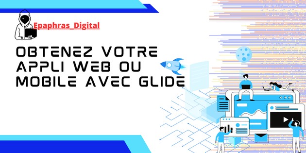 Je vais développer votre application web ou mobile avec Glide par Epaphras_Digital