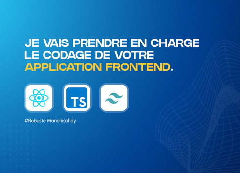 Je vais concevoir et réaliser votre application frontend en utilisant React par Manohisafidy