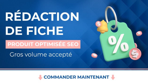 Je vais faire la rédaction de votre fiche produit optimisée SEO par ...