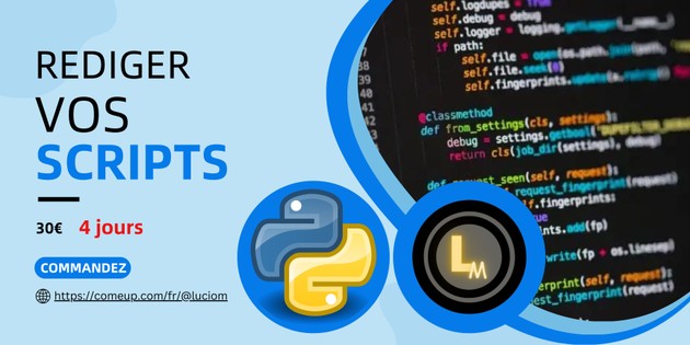 Je vais rédiger vos scripts python optimisés par LucioM
