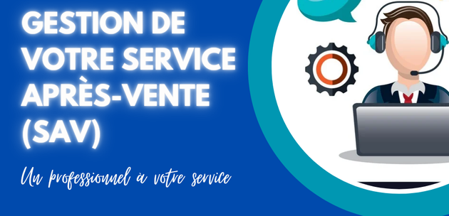 Je vais gérer votre Service Après-Vente efficacement (SAV) par Manou ...