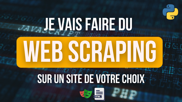 Je vais faire du web scraping ou de l'extraction de données sur un site ...