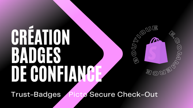 Je vais créer les badges de confiance pour sécurisé ta boutique Shopify ...