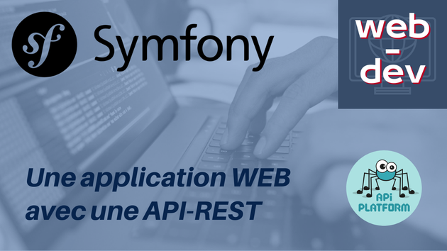 Je vais créer pour vous une API REST avec Symfony et API Plateform par ...