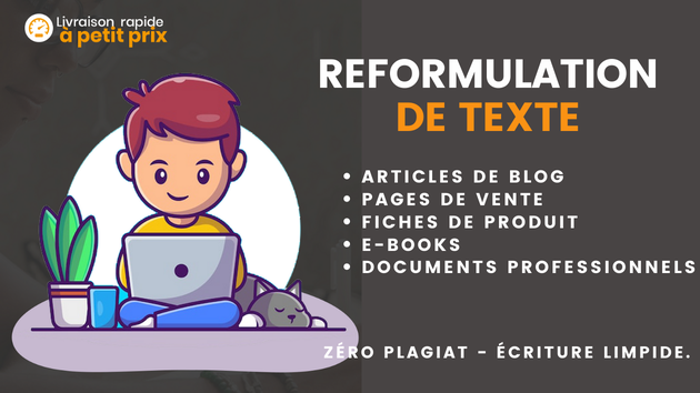 Je vais reformuler/réécrire vos textes avec minutie, sans plagiat et ...
