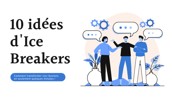 Je vais vous donner 10 idées d'ICE BREAKERS pour animer avec succès vos ...