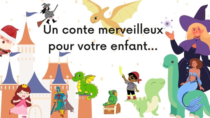Je vais écrire un conte merveilleux pour votre enfant, avec les ...
