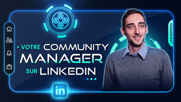 Je vais être votre community manager sur LinkedIn par LinkedPro