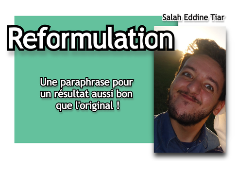 Je vais reformuler différents textes en français par SalahEddineTiar